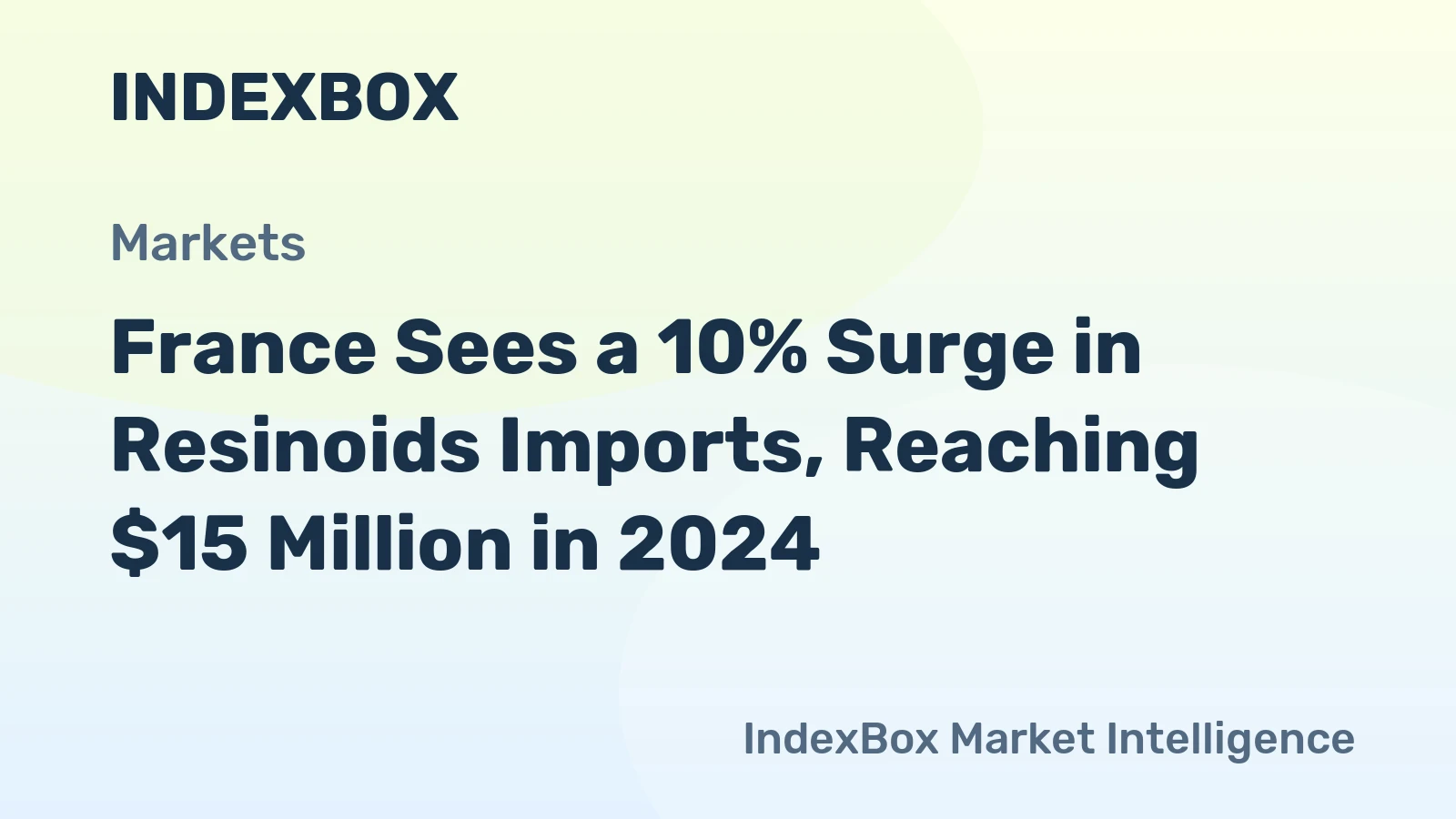France Sees a 10% Surge in Resinoids Imports, Reaching $15 Million in 2024