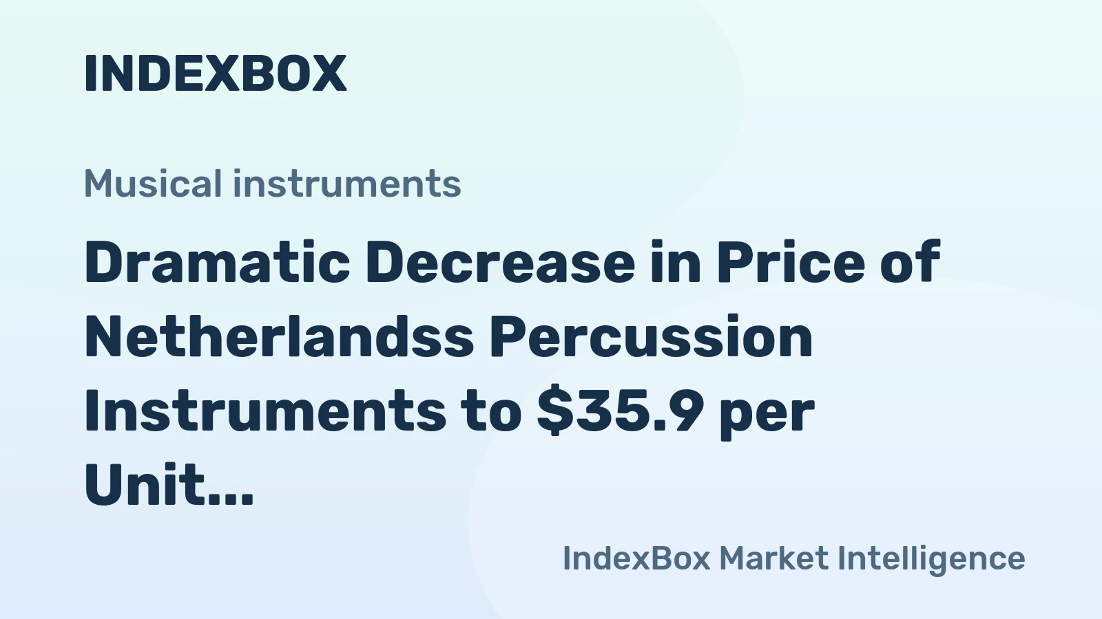 Dramatic Decrease in Price of Netherlandss Percussion Instruments to $35.9 per Unit