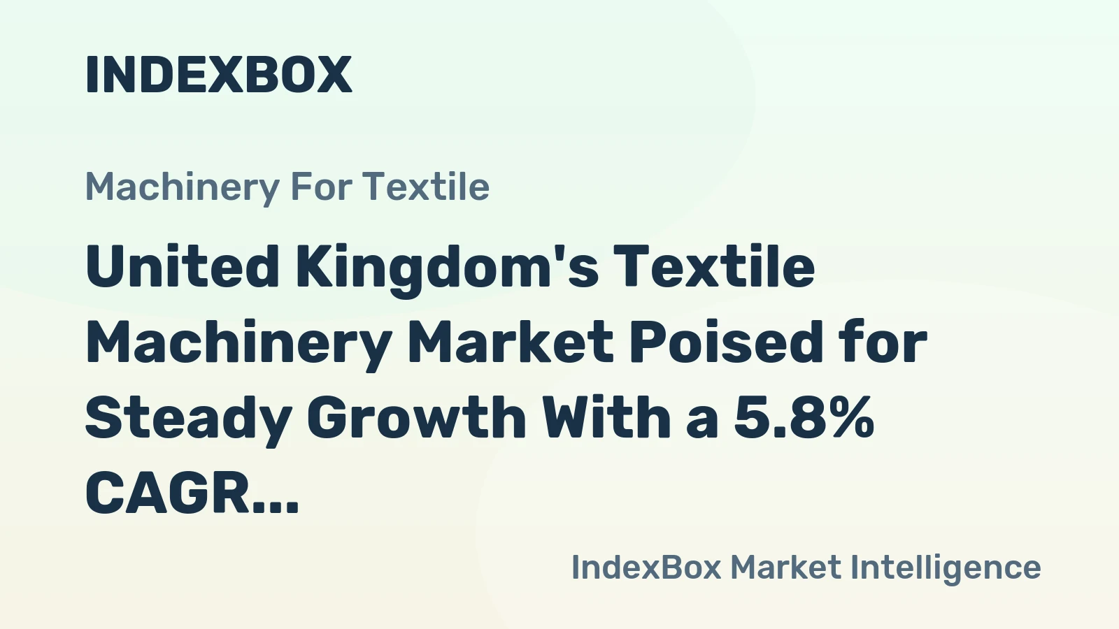United Kingdom's Textile Machinery Market Poised for Steady Growth With a 5.8% CAGR in Value