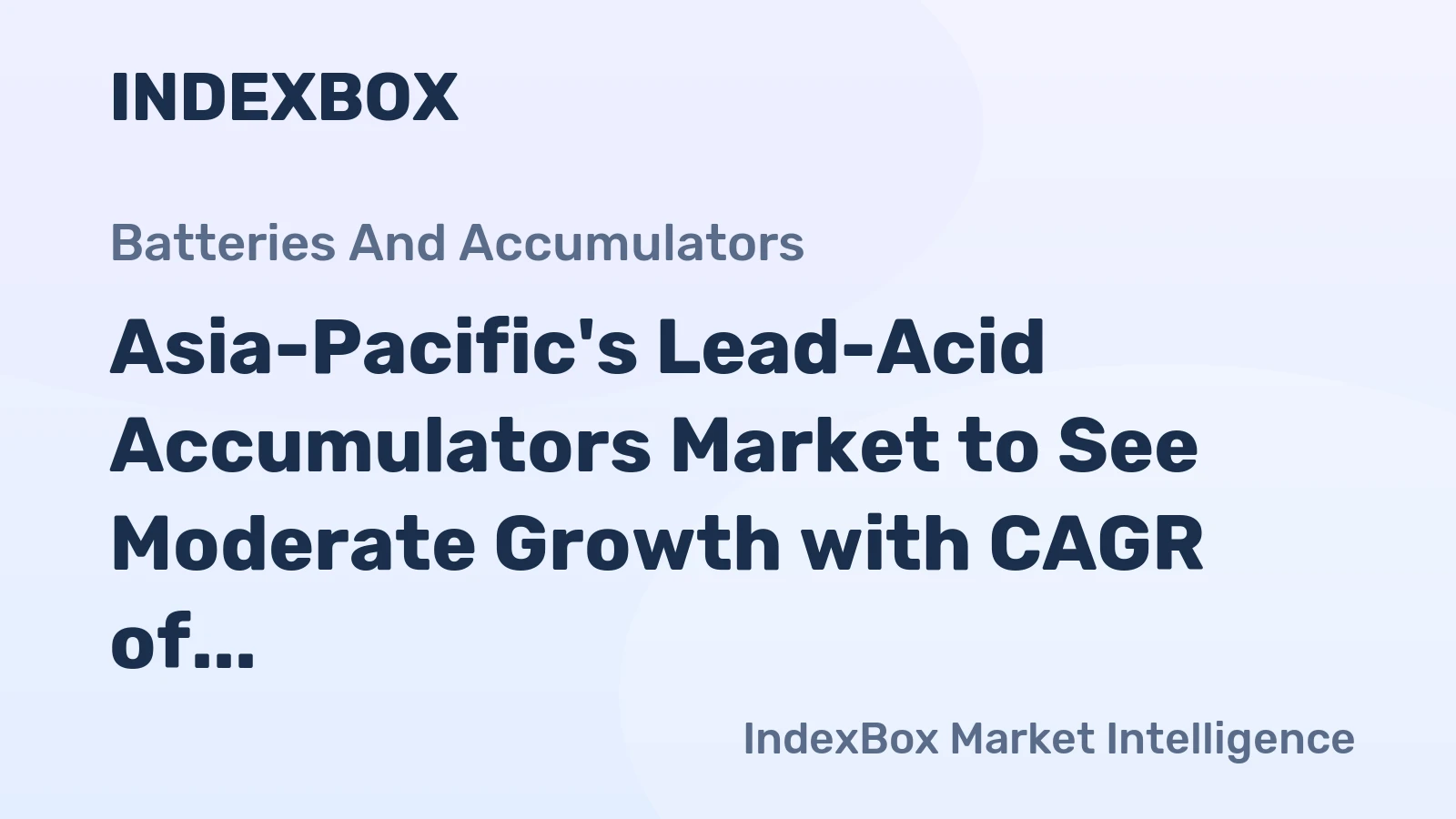 Asia-Pacific's Lead-Acid Accumulators Market to See Moderate Growth with CAGR of +1.2%