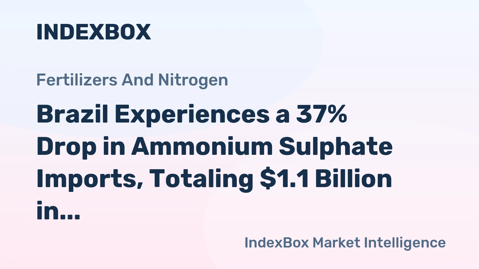 Brazil Experiences a 37% Drop in Ammonium Sulphate Imports, Totaling $1.1 Billion in 2023
