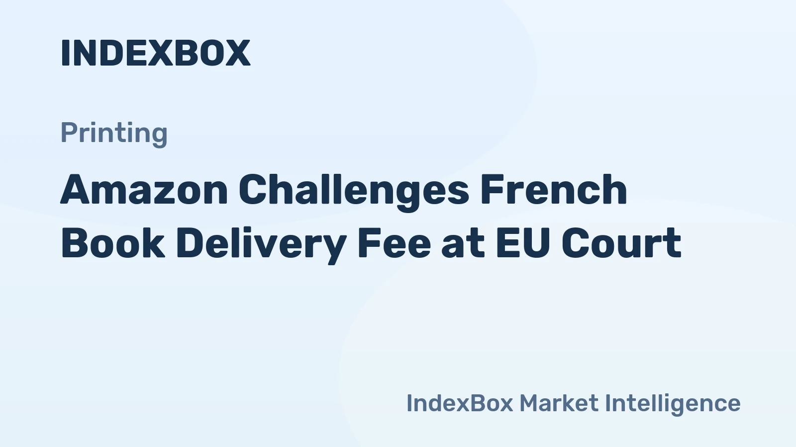 Amazon Challenges French Book Delivery Fee at EU Court