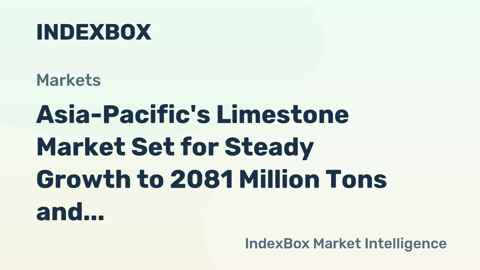 Asia-Pacific's Limestone Market Set for Steady Growth to 2081 Million Tons and $58.1 Billion in Value