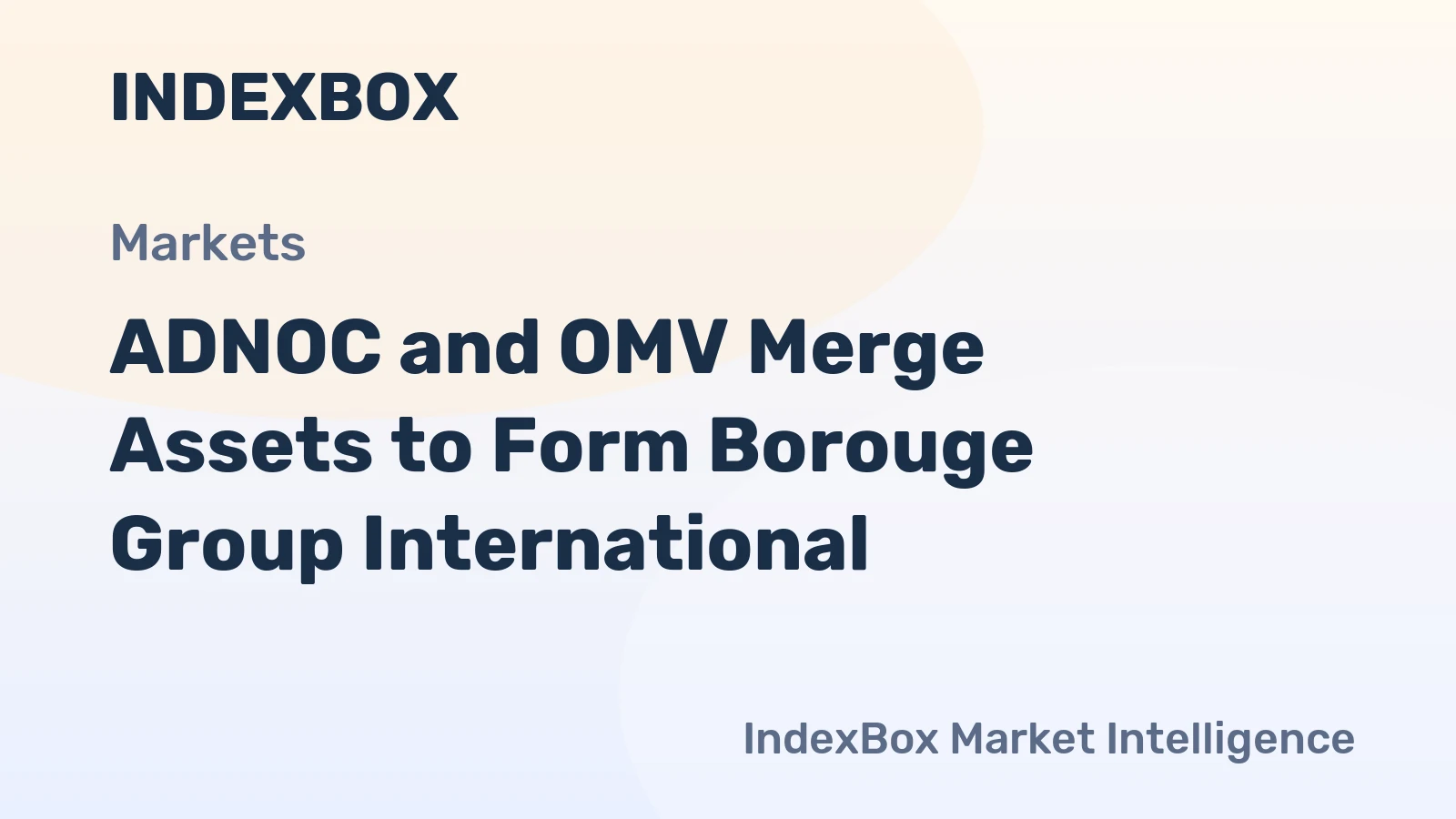 ADNOC and OMV Merge Assets to Form Borouge Group International