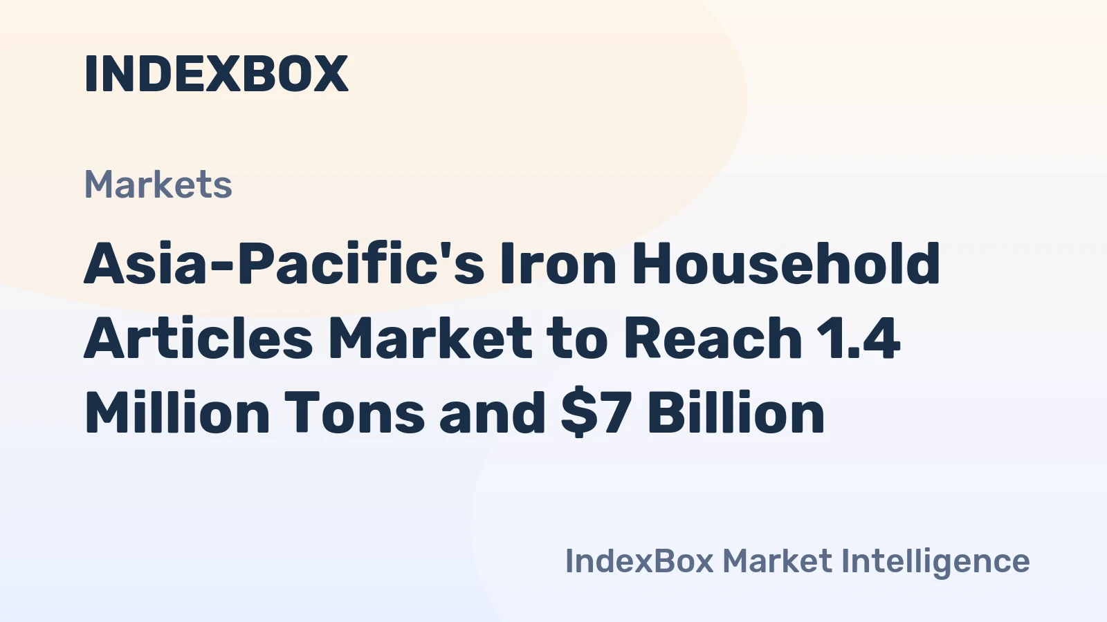 Asia-Pacific's Iron Household Articles Market to Reach 1.4 Million Tons and $7 Billion