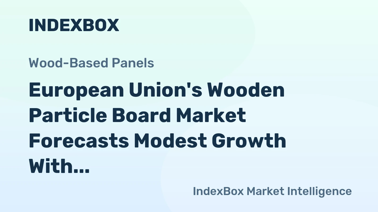 European Union's Wooden Particle Board Market Forecasts Modest Growth With a 0.6% CAGR Through 2035