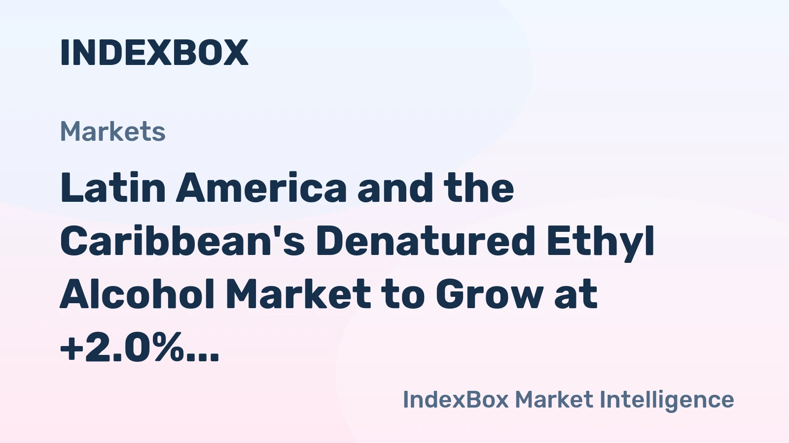 Latin America and the Caribbean's Denatured Ethyl Alcohol Market to Grow at +2.0% CAGR, Reaching 2.7B Litres by 2035
