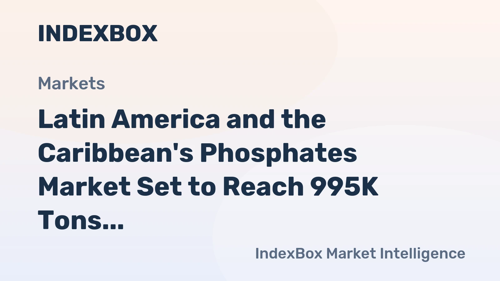 Latin America and the Caribbean's Phosphates Market Set to Reach 995K Tons and $1.2 Billion by 2035