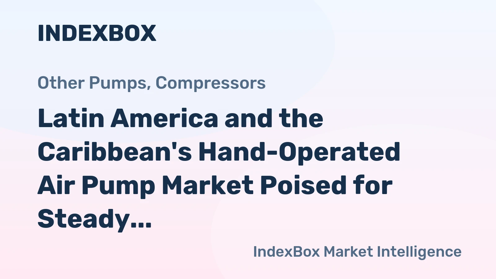 Latin America and the Caribbean's Hand-Operated Air Pump Market Poised for Steady 2.0% CAGR Growth