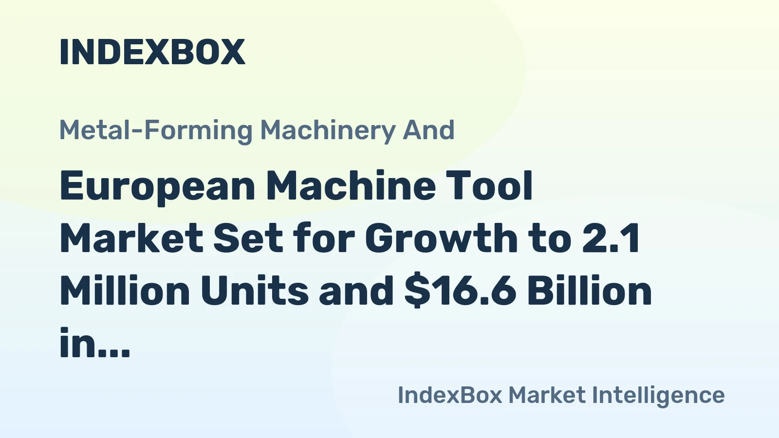 European Machine Tool Market Set for Growth to 2.1 Million Units and $16.6 Billion in Value