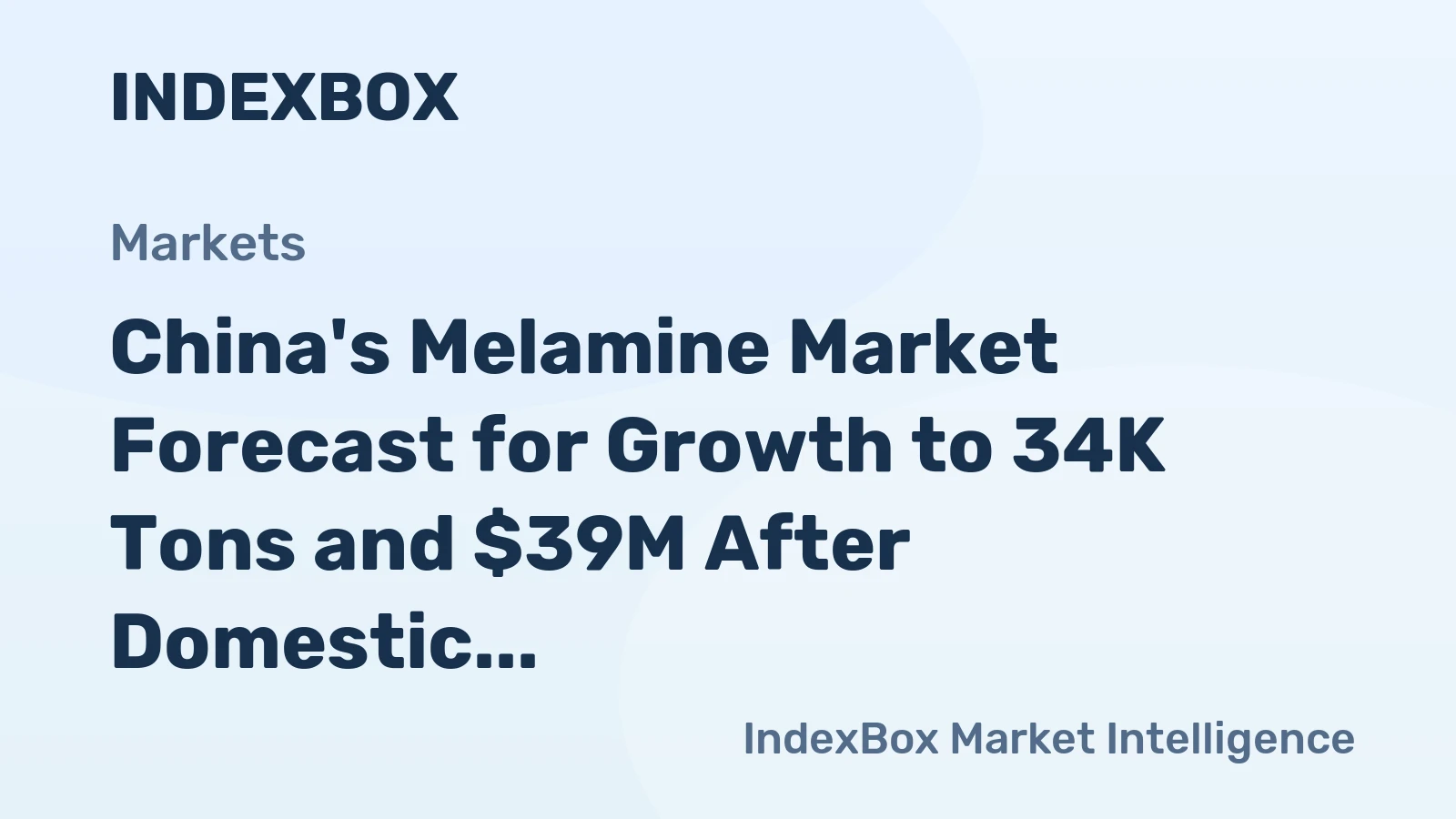 China's Melamine Market Forecast for Growth to 34K Tons and $39M After Domestic Slump