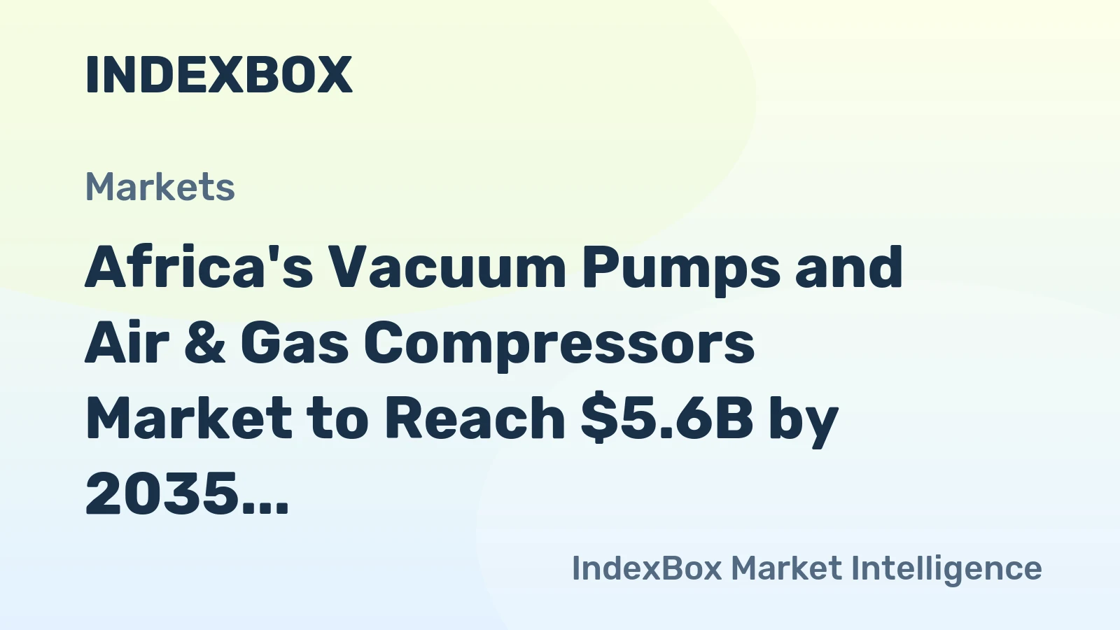 Africa's Vacuum Pumps and Air & Gas Compressors Market to Reach $5.6B by 2035 with +2.3% CAGR
