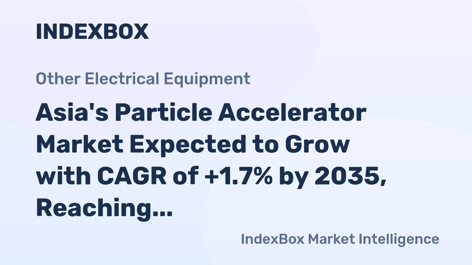 Asia's Particle Accelerator Market Expected to Grow with CAGR of +1.7% by 2035, Reaching $4.1B in Value