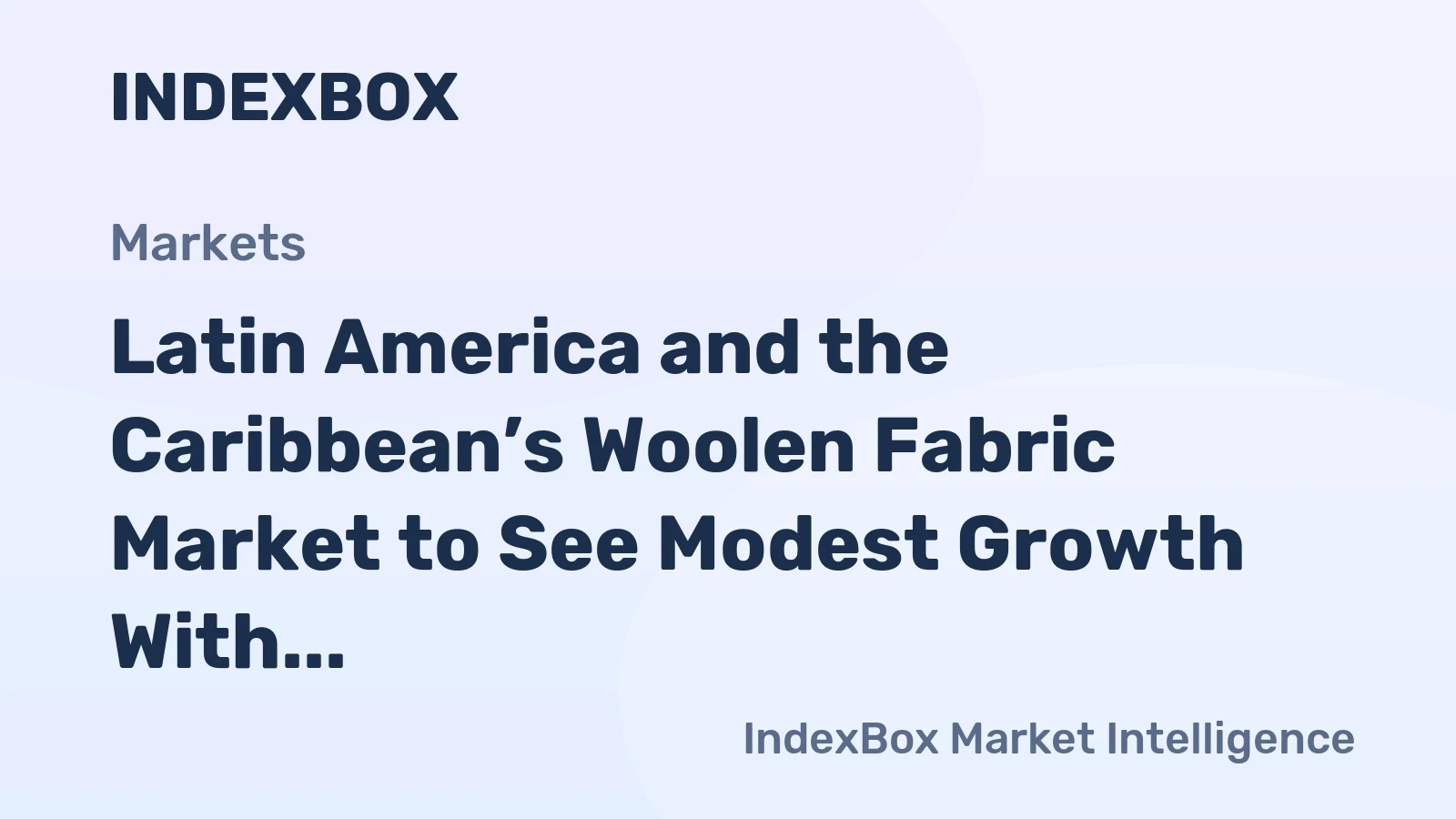 Latin America and the Caribbean’s Woolen Fabric Market to See Modest Growth With a 1.8% CAGR