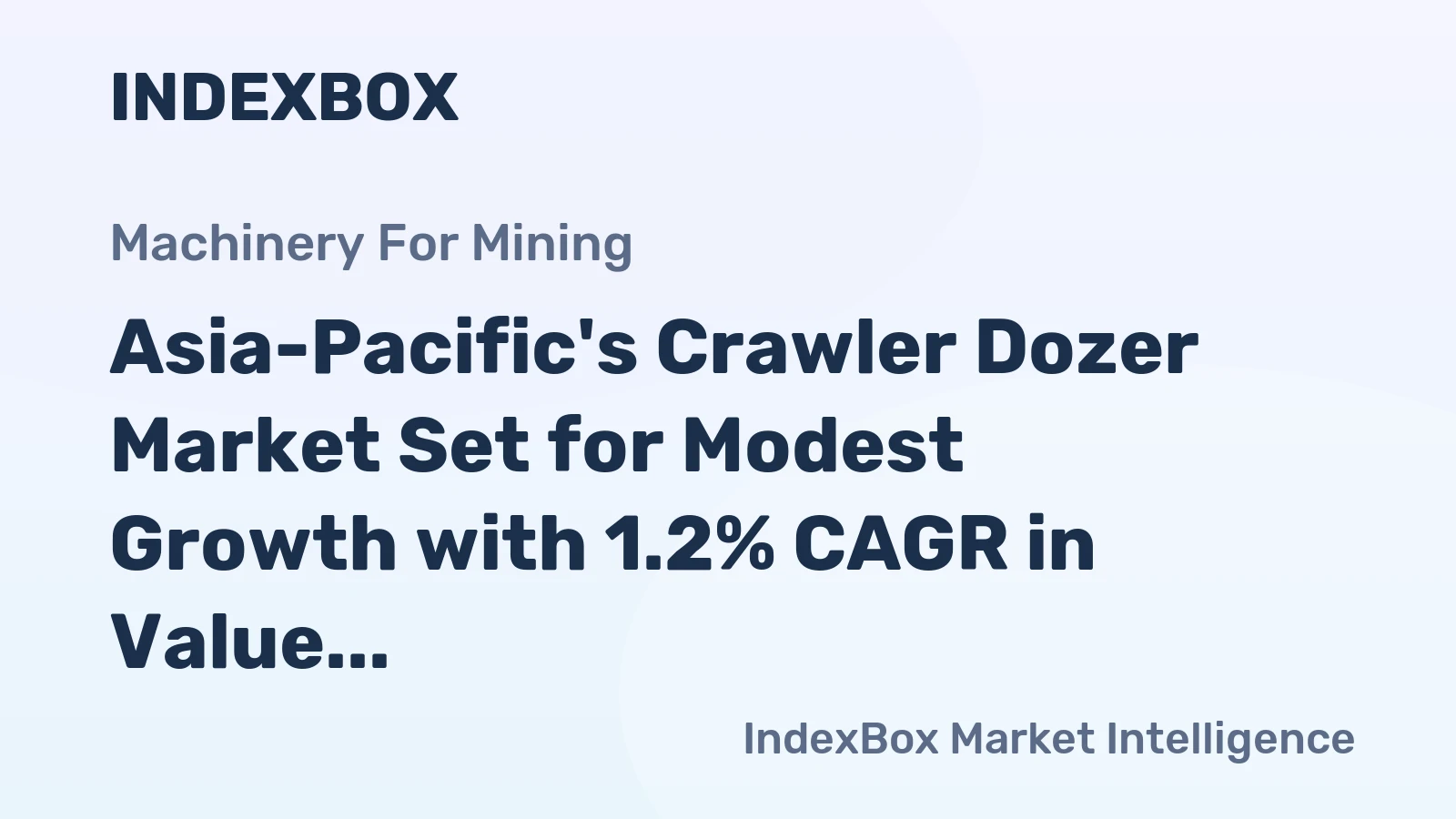 Asia-Pacific's Crawler Dozer Market Set for Modest Growth with 1.2% CAGR in Value Through 2035