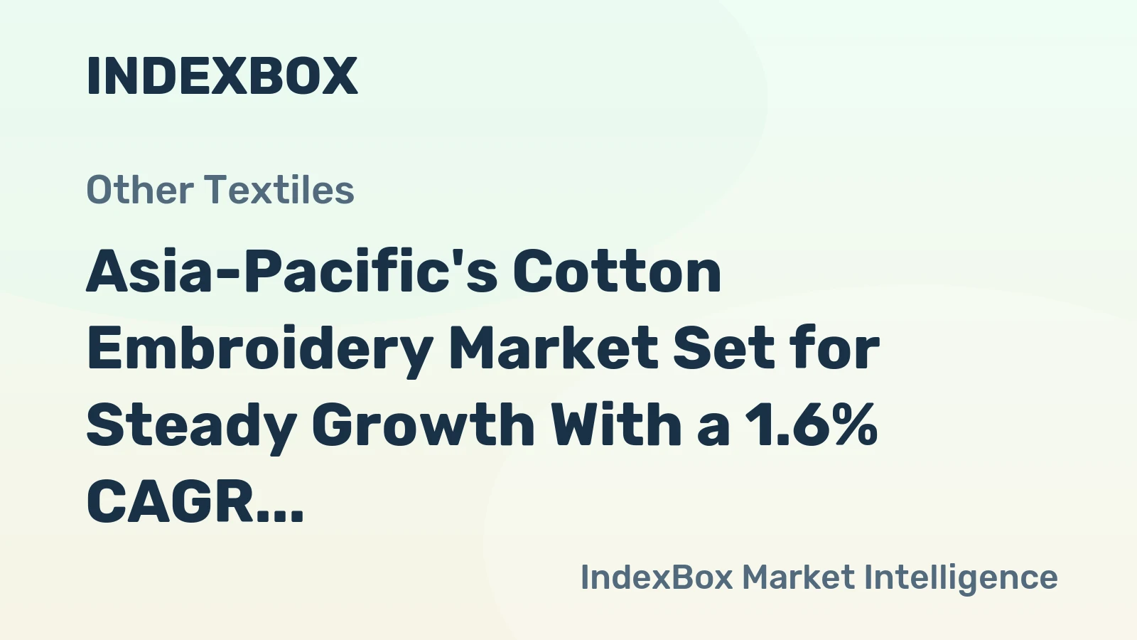 Asia-Pacific's Cotton Embroidery Market Set for Steady Growth With a 1.6% CAGR