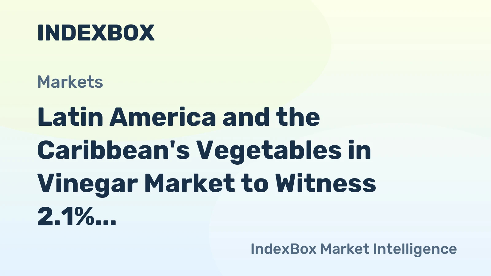 Latin America and the Caribbean's Vegetables in Vinegar Market to Witness 2.1% CAGR Growth from 2024 to 2035