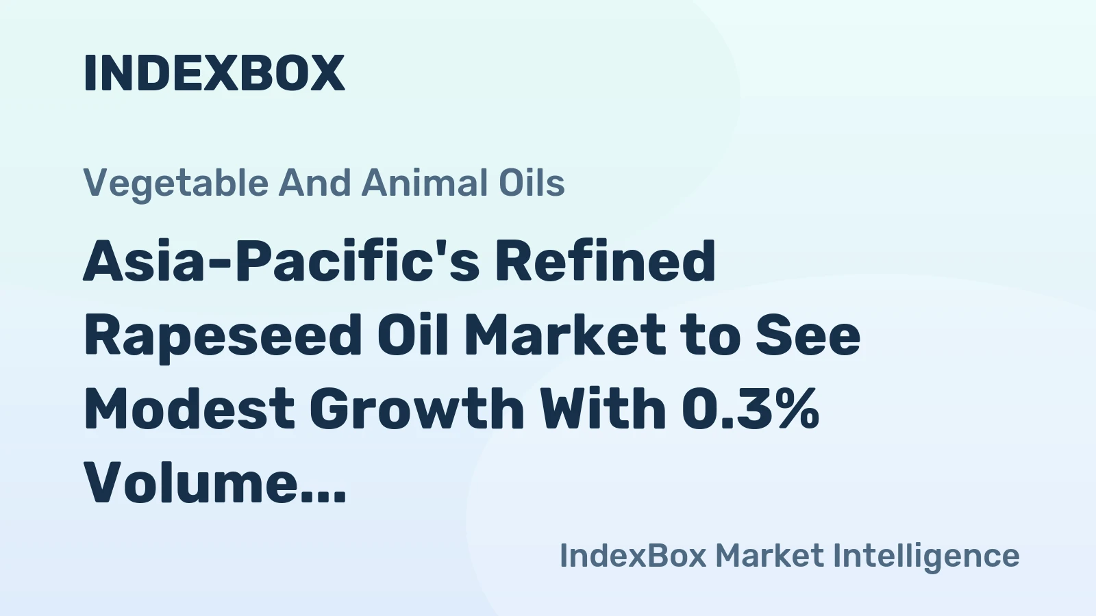 Asia-Pacific's Refined Rapeseed Oil Market to See Modest Growth With 0.3% Volume CAGR Through 2035