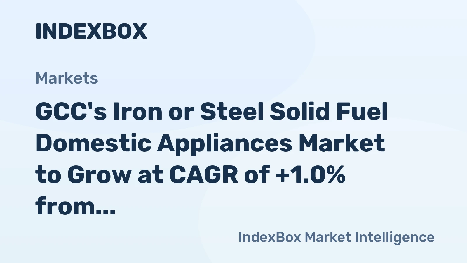GCC's Iron or Steel Solid Fuel Domestic Appliances Market to Grow at CAGR of +1.0% from 2024 to 2035, Reaching $79M
