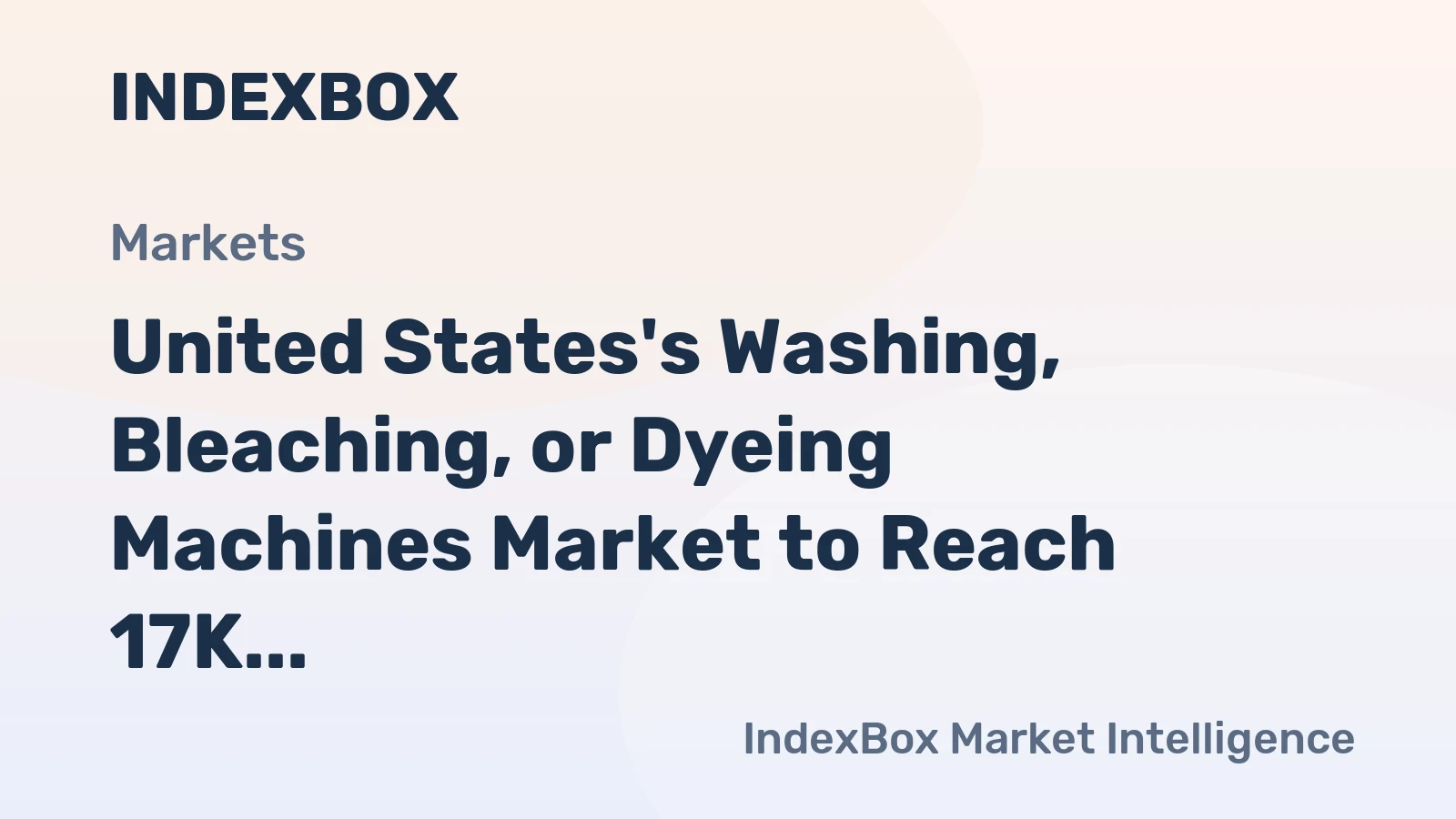 United States's Washing, Bleaching, or Dyeing Machines Market to Reach 17K Units and $109M by 2035