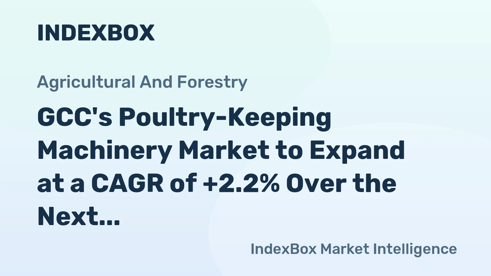 GCC's Poultry-Keeping Machinery Market to Expand at a CAGR of +2.2% Over the Next Decade