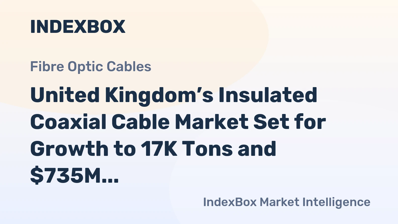 United Kingdom’s Insulated Coaxial Cable Market Set for Growth to 17K Tons and $735M