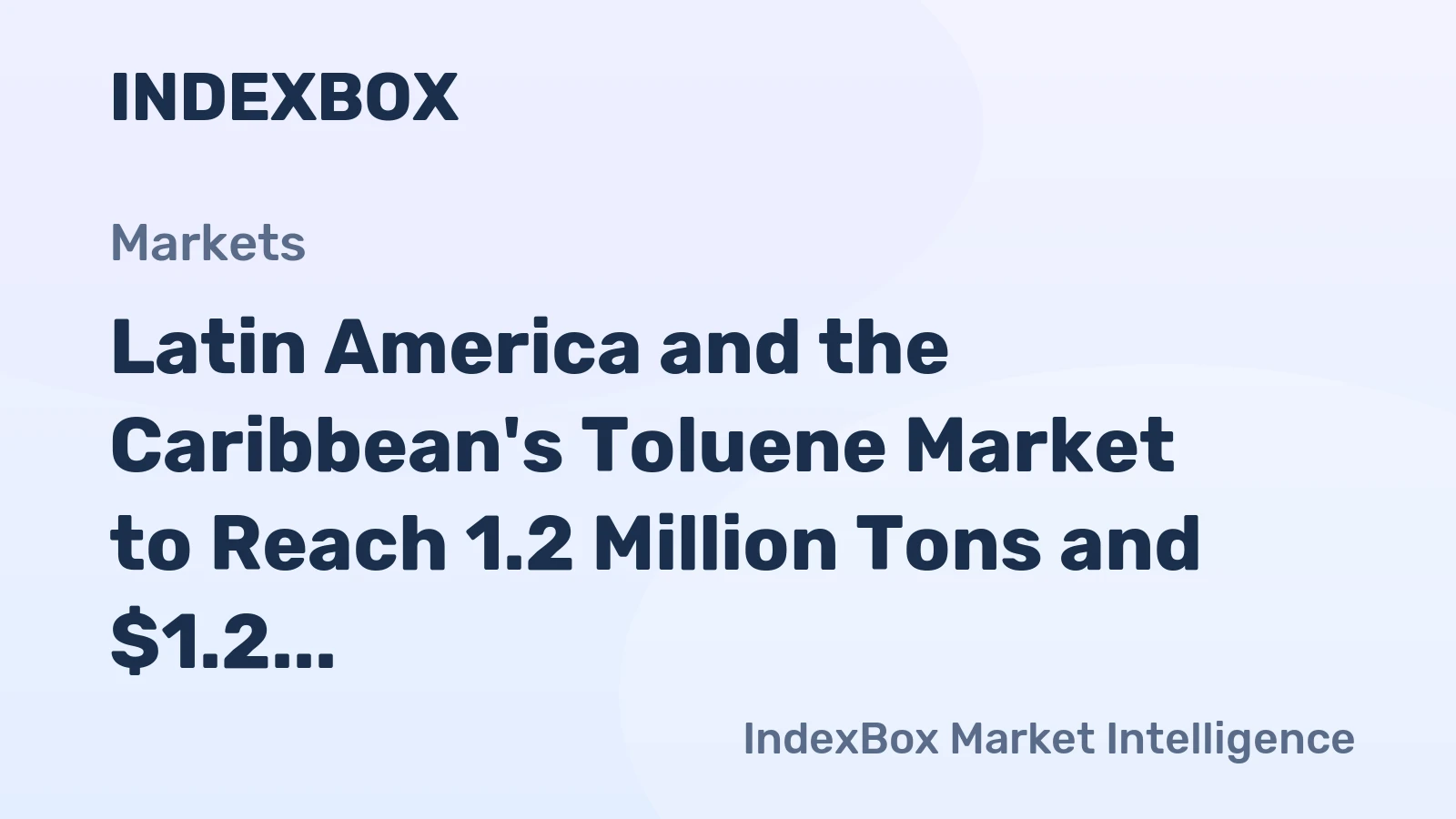 Latin America and the Caribbean's Toluene Market to Reach 1.2 Million Tons and $1.2 Billion by 2035