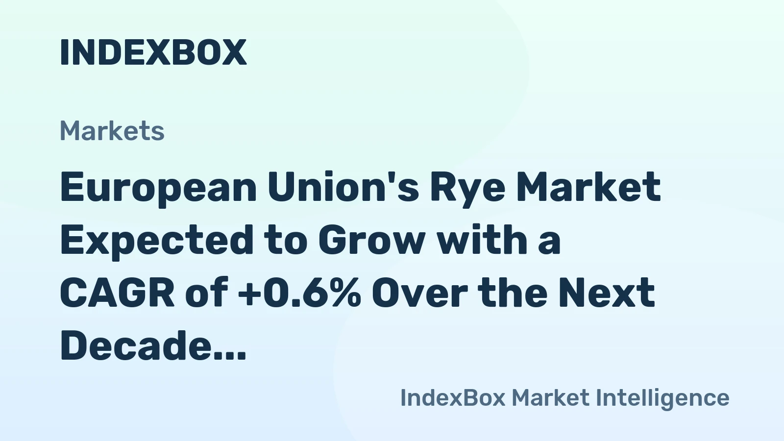 European Union's Rye Market Expected to Grow with a CAGR of +0.6% Over the Next Decade