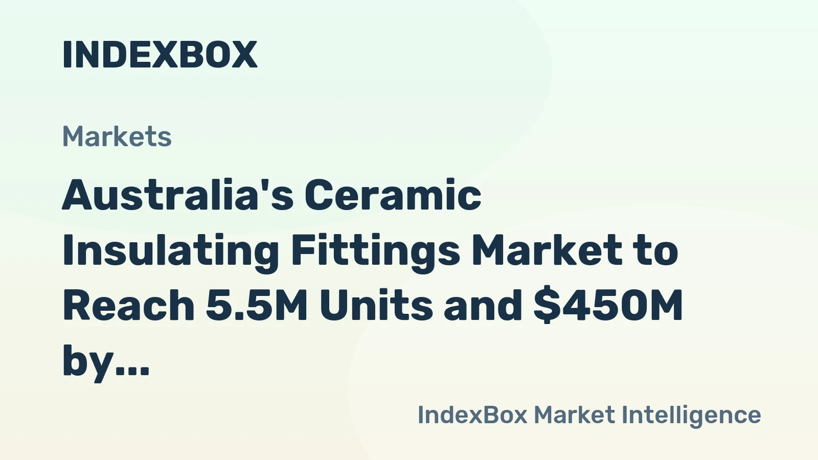 Australia's Ceramic Insulating Fittings Market to Reach 5.5M Units and $450M by 2035