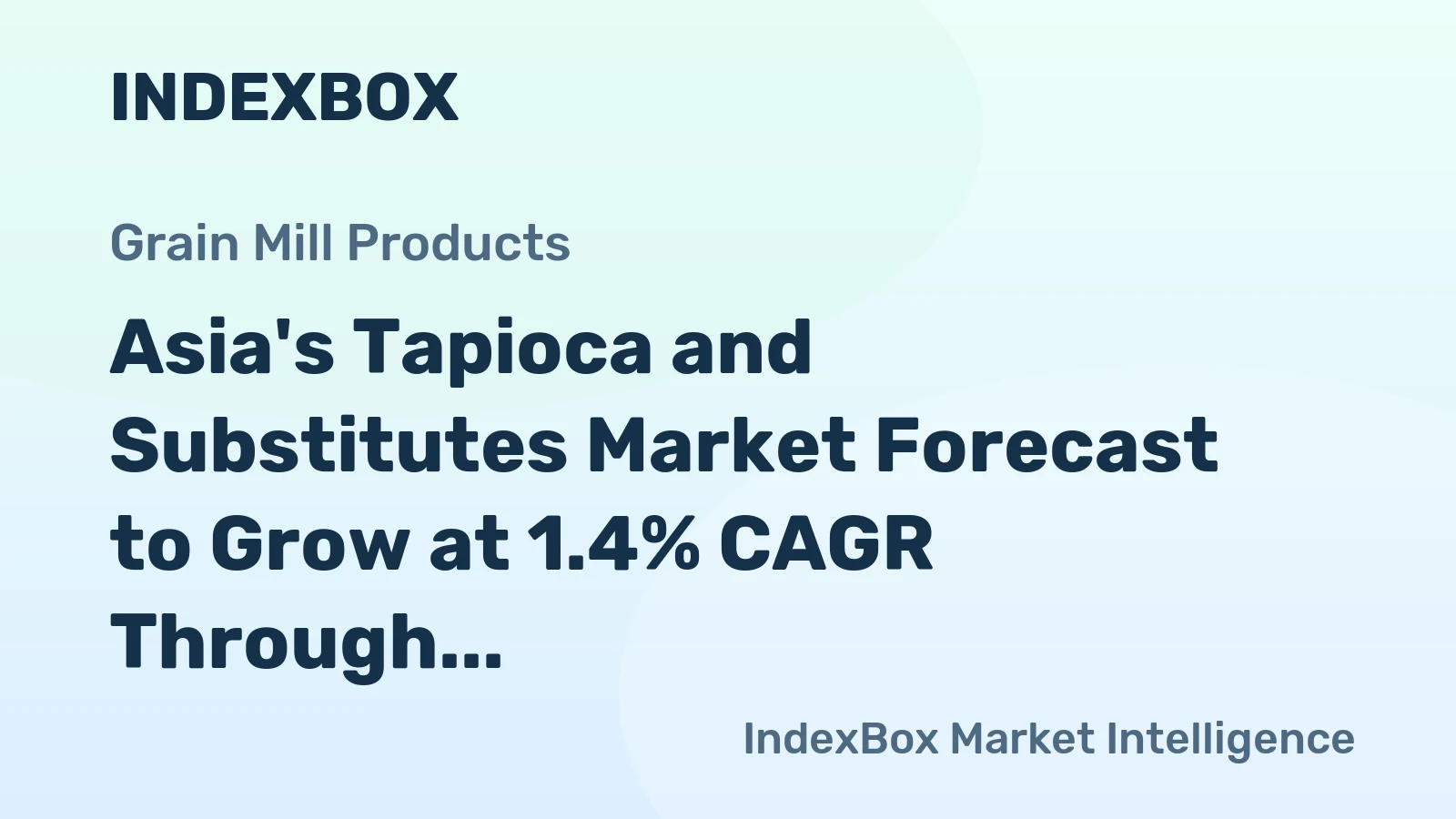 Asia's Tapioca and Substitutes Market Forecast to Grow at 1.4% CAGR Through 2035