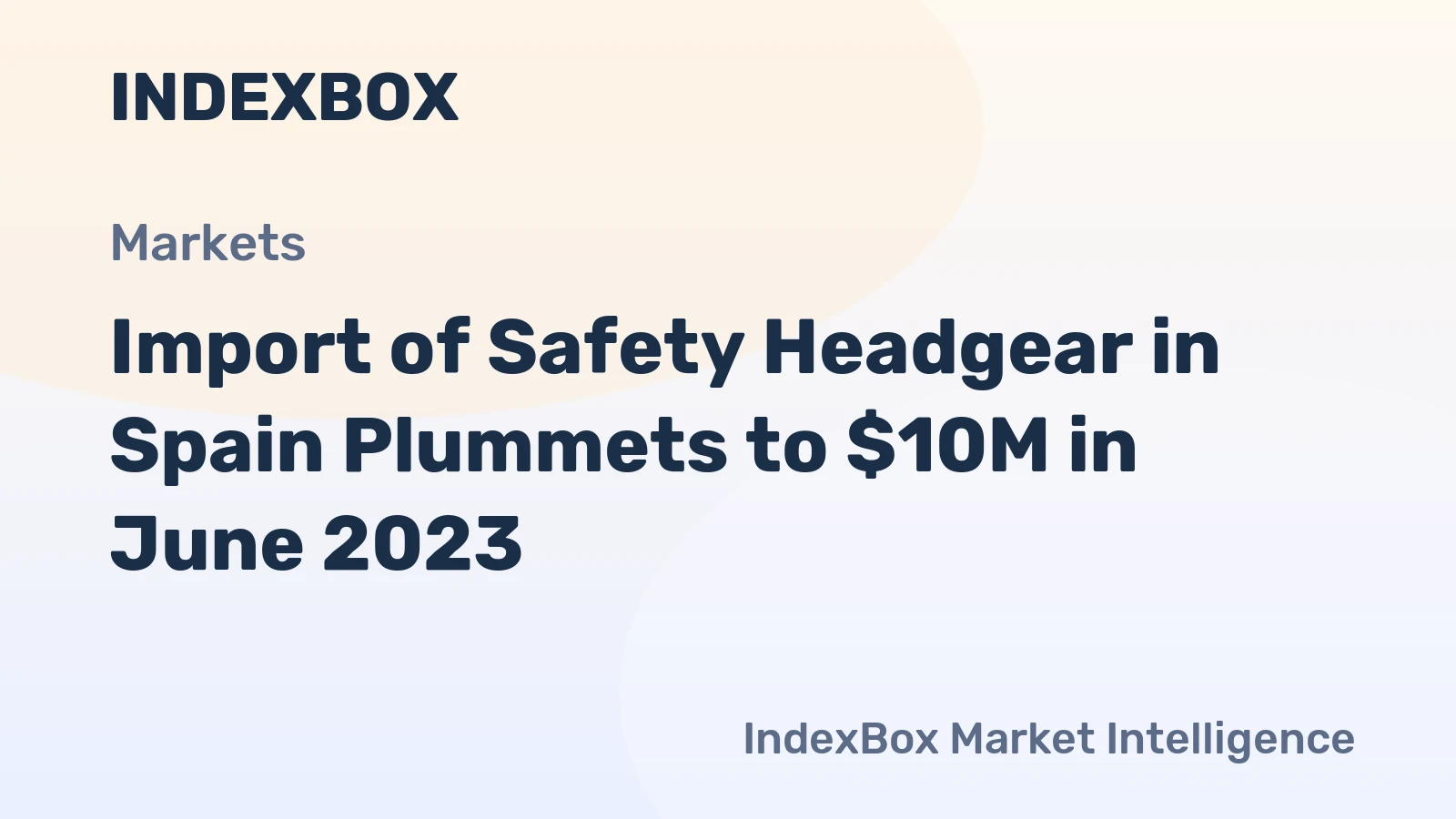 Import of Safety Headgear in Spain Plummets to $10M in June 2023