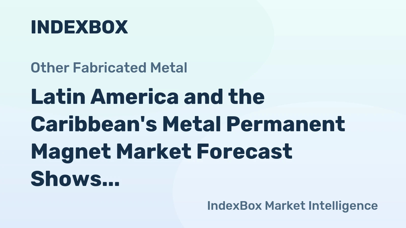 Latin America and the Caribbean's Metal Permanent Magnet Market Forecast Shows Slowing Growth With a +0.7% Value CAGR
