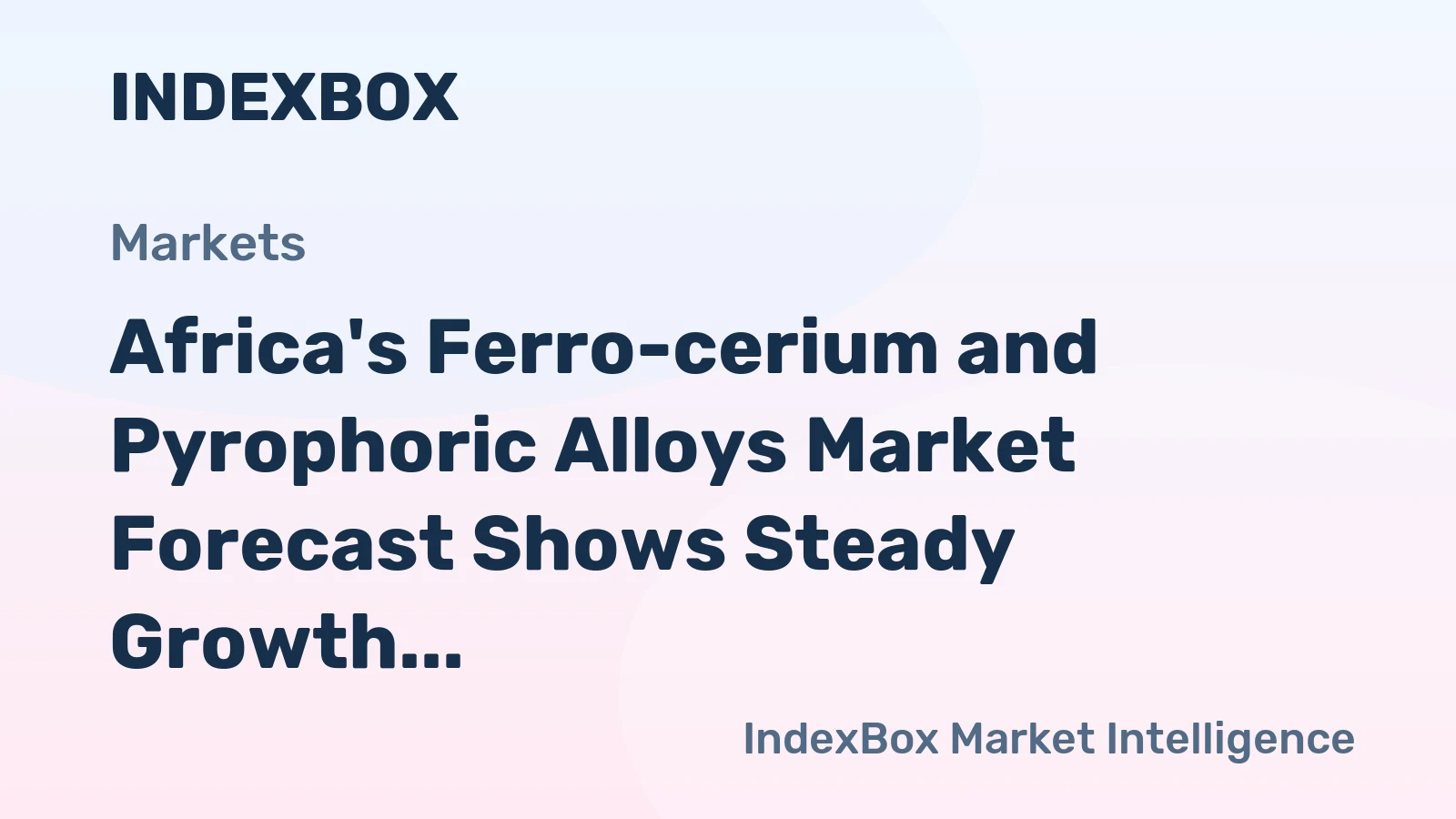 Africa's Ferro-cerium and Pyrophoric Alloys Market Forecast Shows Steady Growth with a 1.9% CAGR in Value