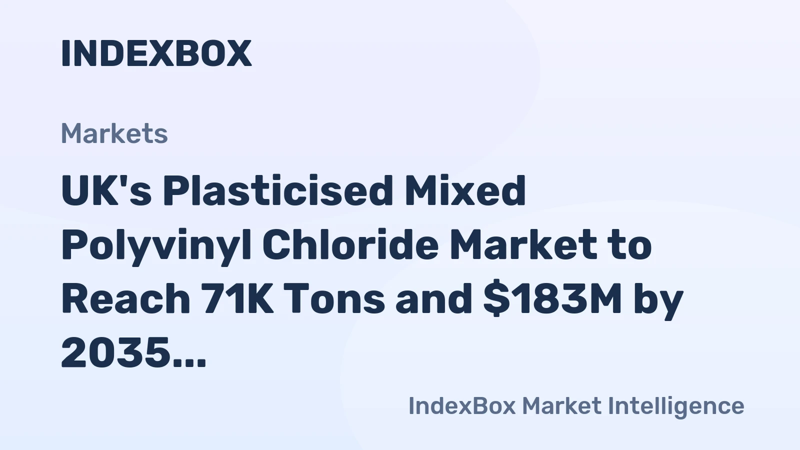 UK's Plasticised Mixed Polyvinyl Chloride Market to Reach 71K Tons and $183M by 2035