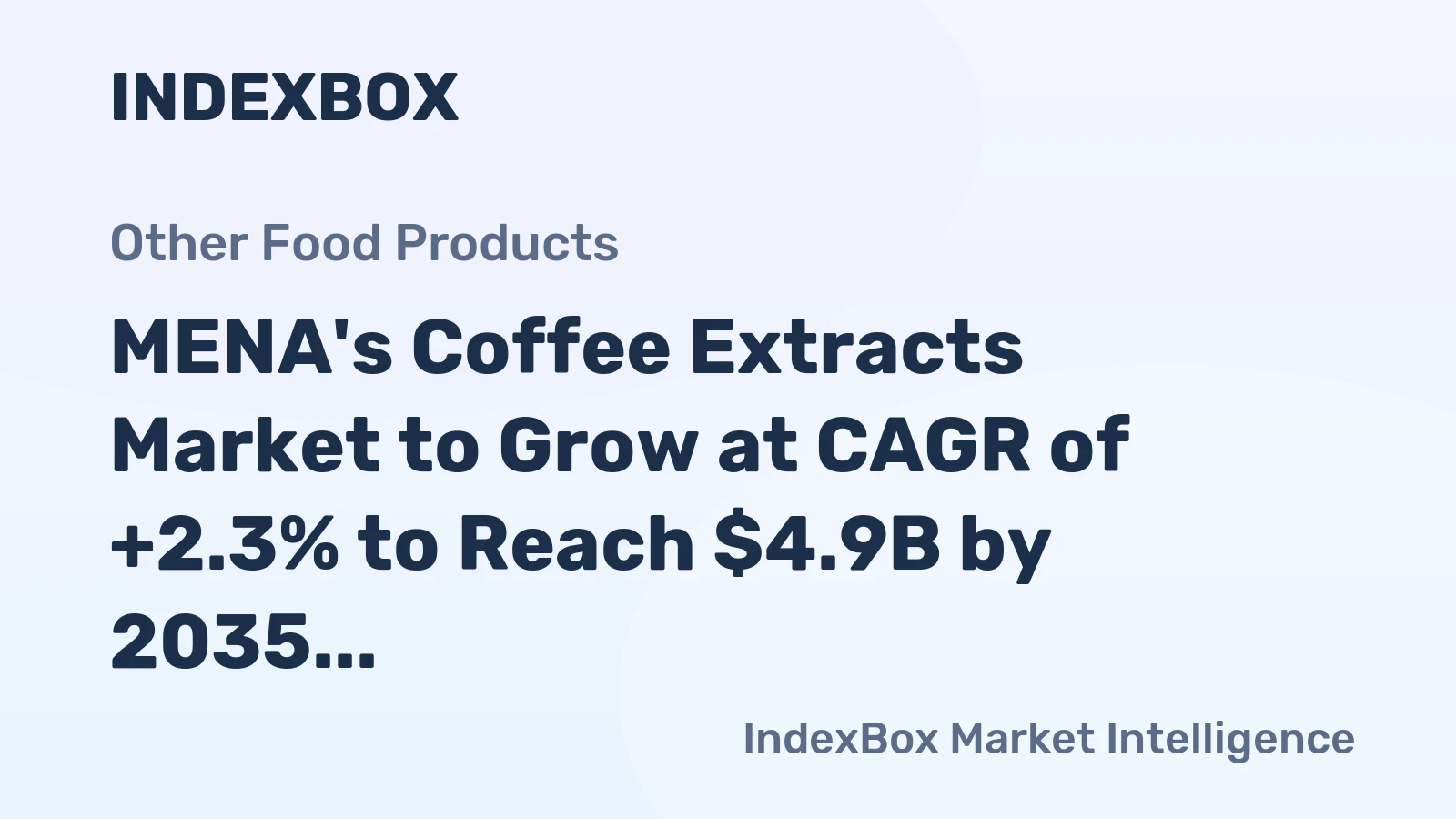 MENA's Coffee Extracts Market to Grow at CAGR of +2.3% to Reach $4.9B by 2035