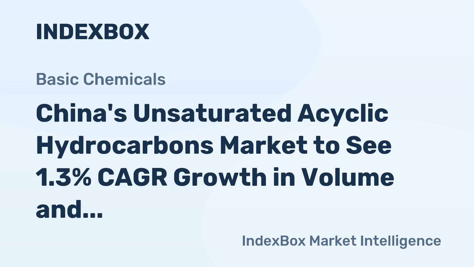 China's Unsaturated Acyclic Hydrocarbons Market to See 1.3% CAGR Growth in Volume and 3.4% CAGR Growth in Value from 2024 to 2035
