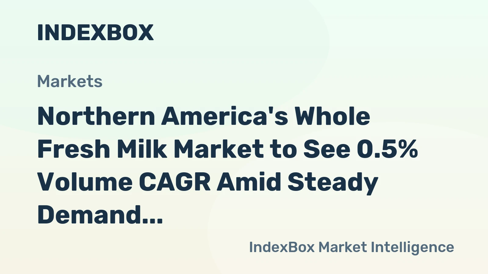 Northern America's Whole Fresh Milk Market to See 0.5% Volume CAGR Amid Steady Demand