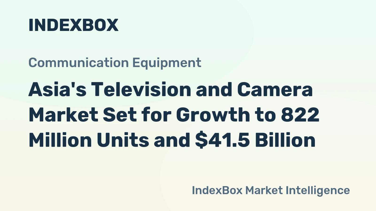 Asia's Television and Camera Market Set for Growth to 822 Million Units and $41.5 Billion