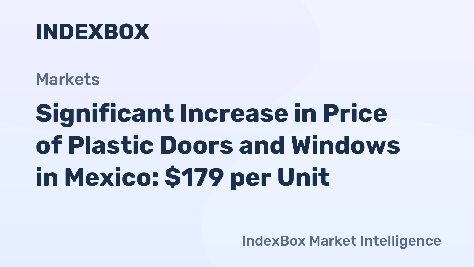 Significant Increase in Price of Plastic Doors and Windows in Mexico: $179 per Unit