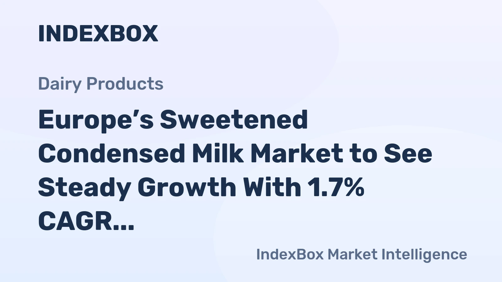 Europe’s Sweetened Condensed Milk Market to See Steady Growth With 1.7% CAGR in Value Through 2035