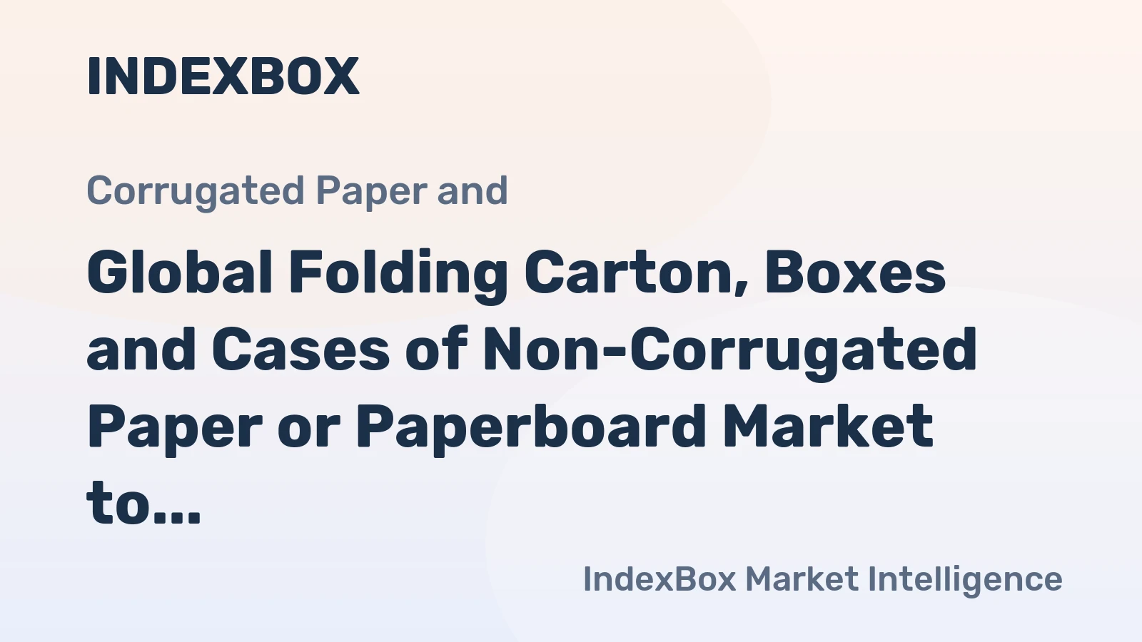 Global Folding Carton, Boxes and Cases of Non-Corrugated Paper or Paperboard Market to Grow at a CAGR of +0.2% from 2024 to 2035