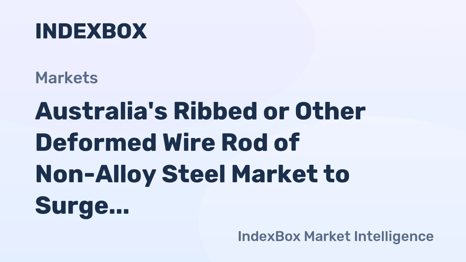 Australia's Ribbed or Other Deformed Wire Rod of Non-Alloy Steel Market to Surge with a CAGR of +7.2% from 2024 to 2035, Reaching $997M