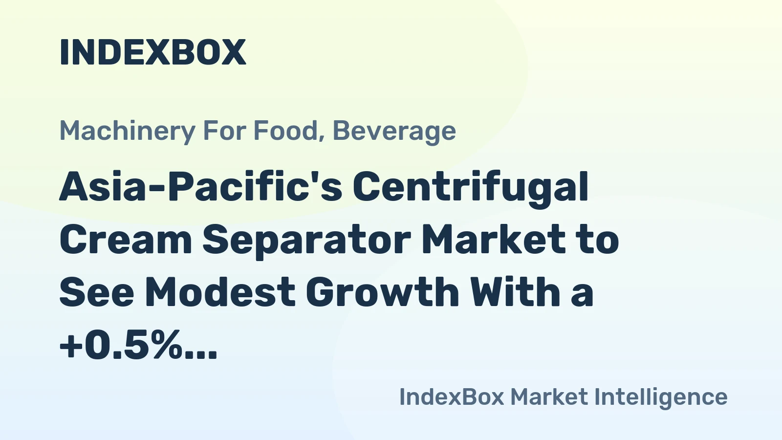 Asia-Pacific's Centrifugal Cream Separator Market to See Modest Growth With a +0.5% Volume CAGR