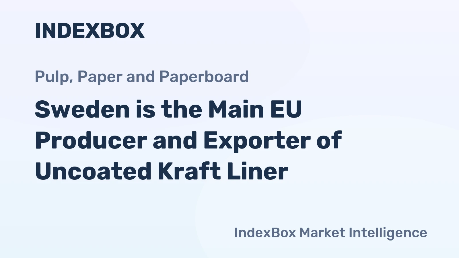 Sweden is the Main EU Producer and Exporter of Uncoated Kraft Liner