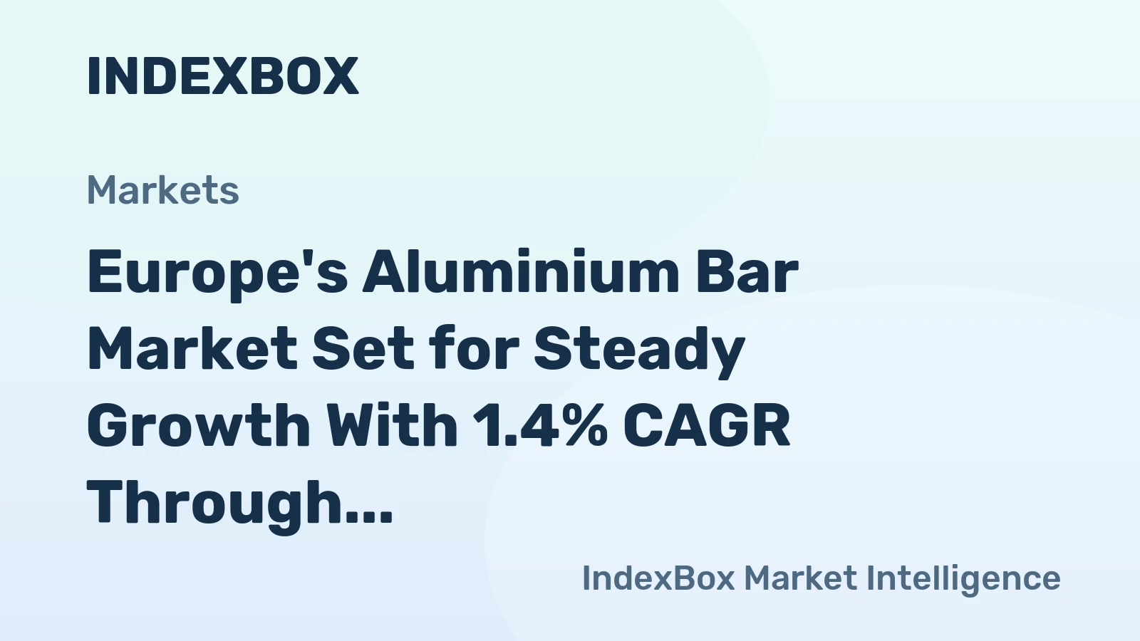 Europe's Aluminium Bar Market Set for Steady Growth With 1.4% CAGR Through 2035