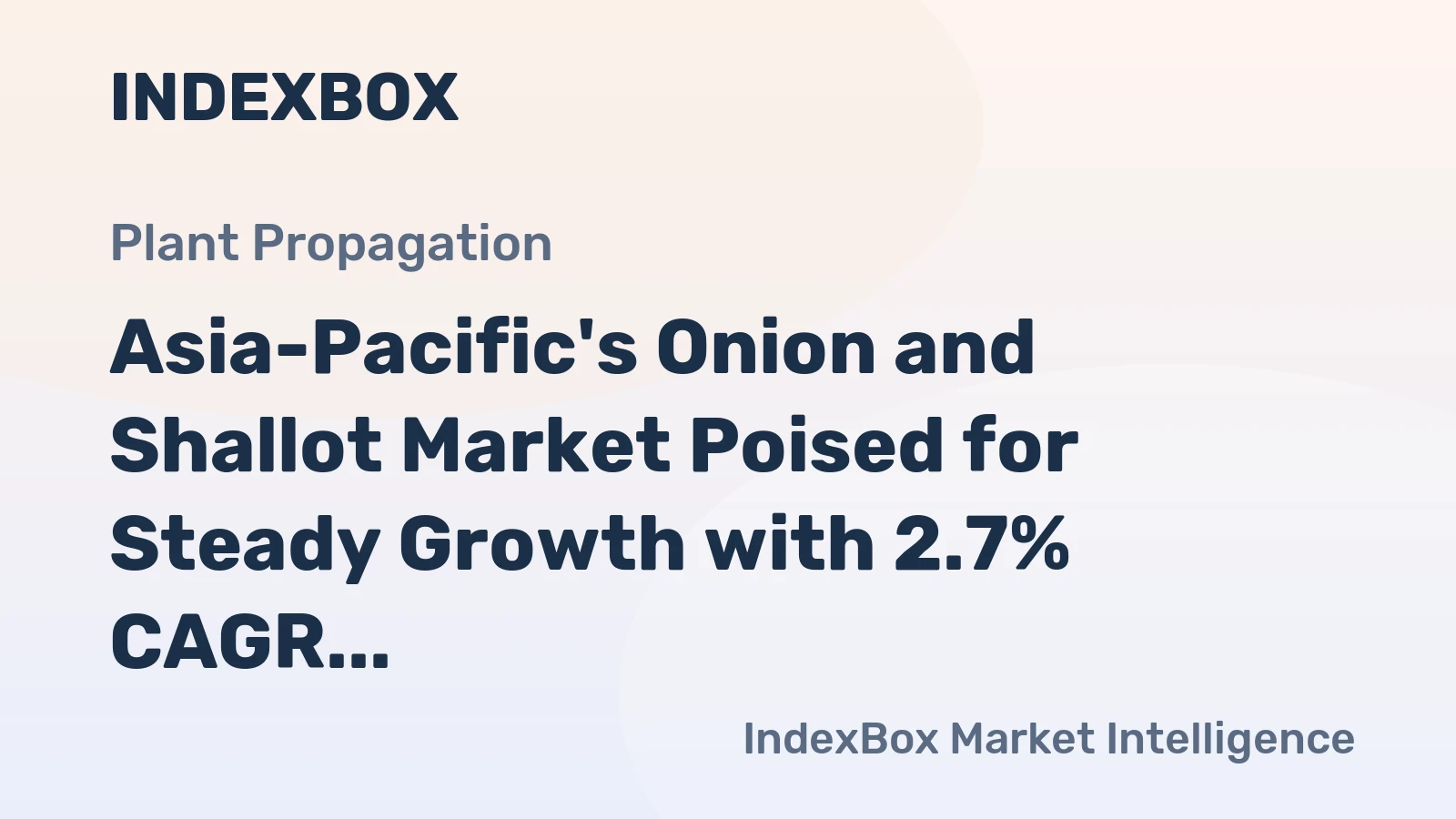 Asia-Pacific's Onion and Shallot Market Poised for Steady Growth with 2.7% CAGR in Value