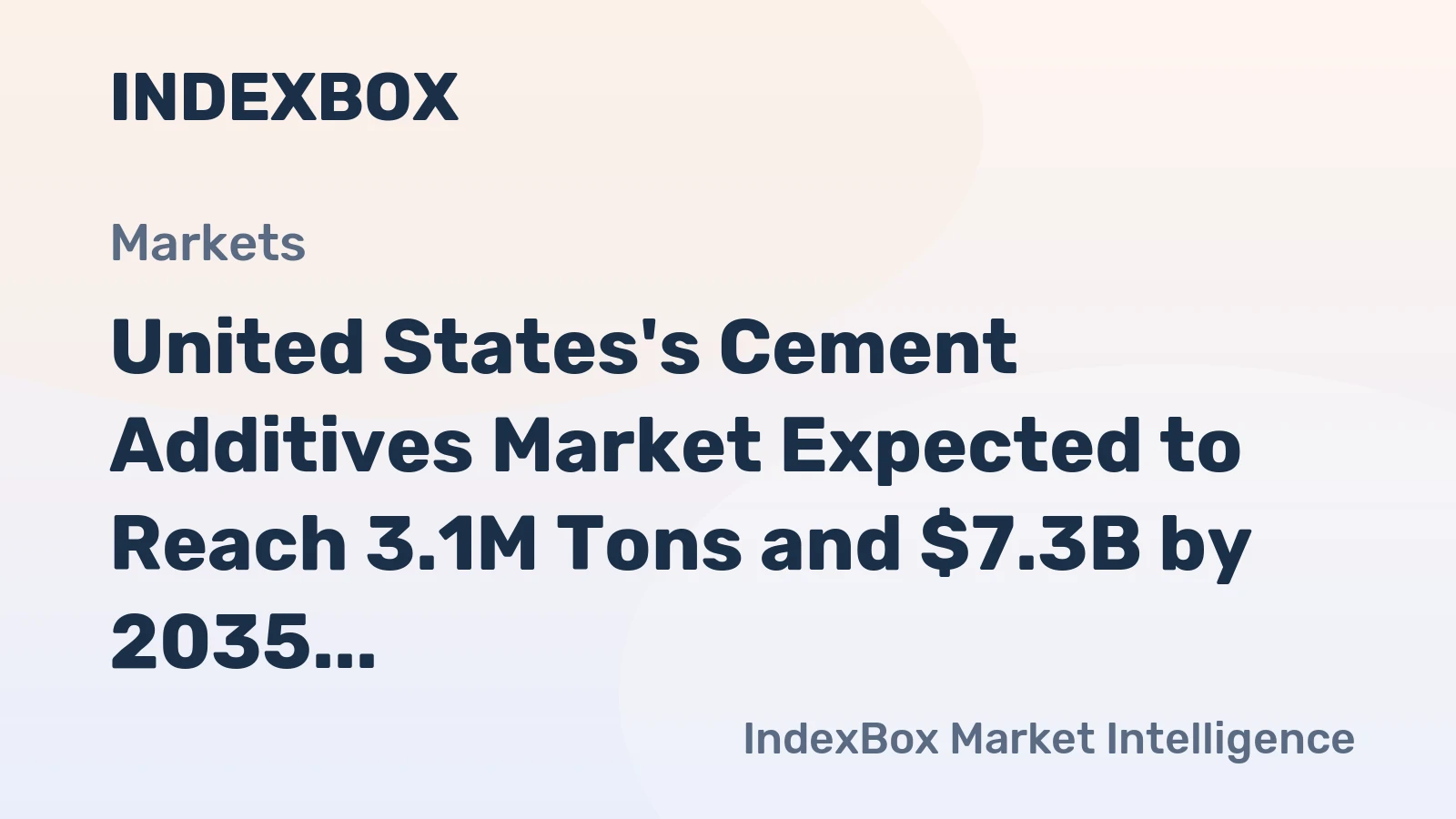 United States's Cement Additives Market Expected to Reach 3.1M Tons and $7.3B by 2035