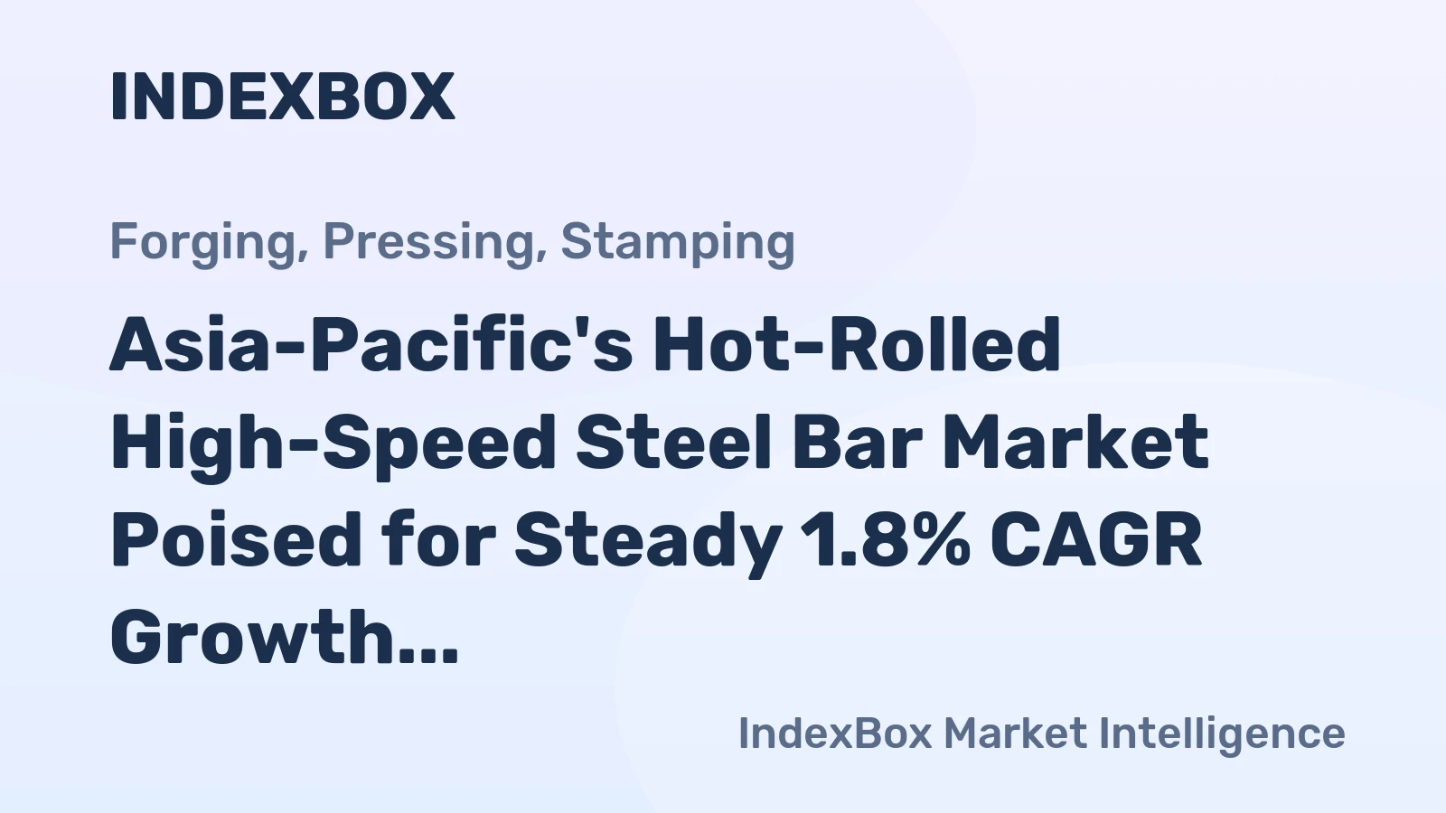 Asia-Pacific's Hot-Rolled High-Speed Steel Bar Market Poised for Steady 1.8% CAGR Growth