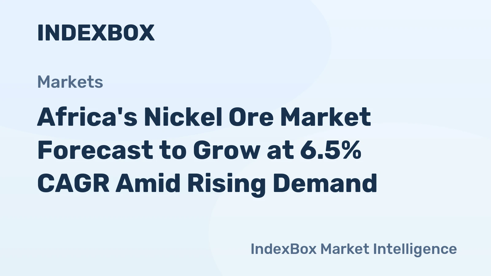 Africa's Nickel Ore Market Forecast to Grow at 6.5% CAGR Amid Rising Demand