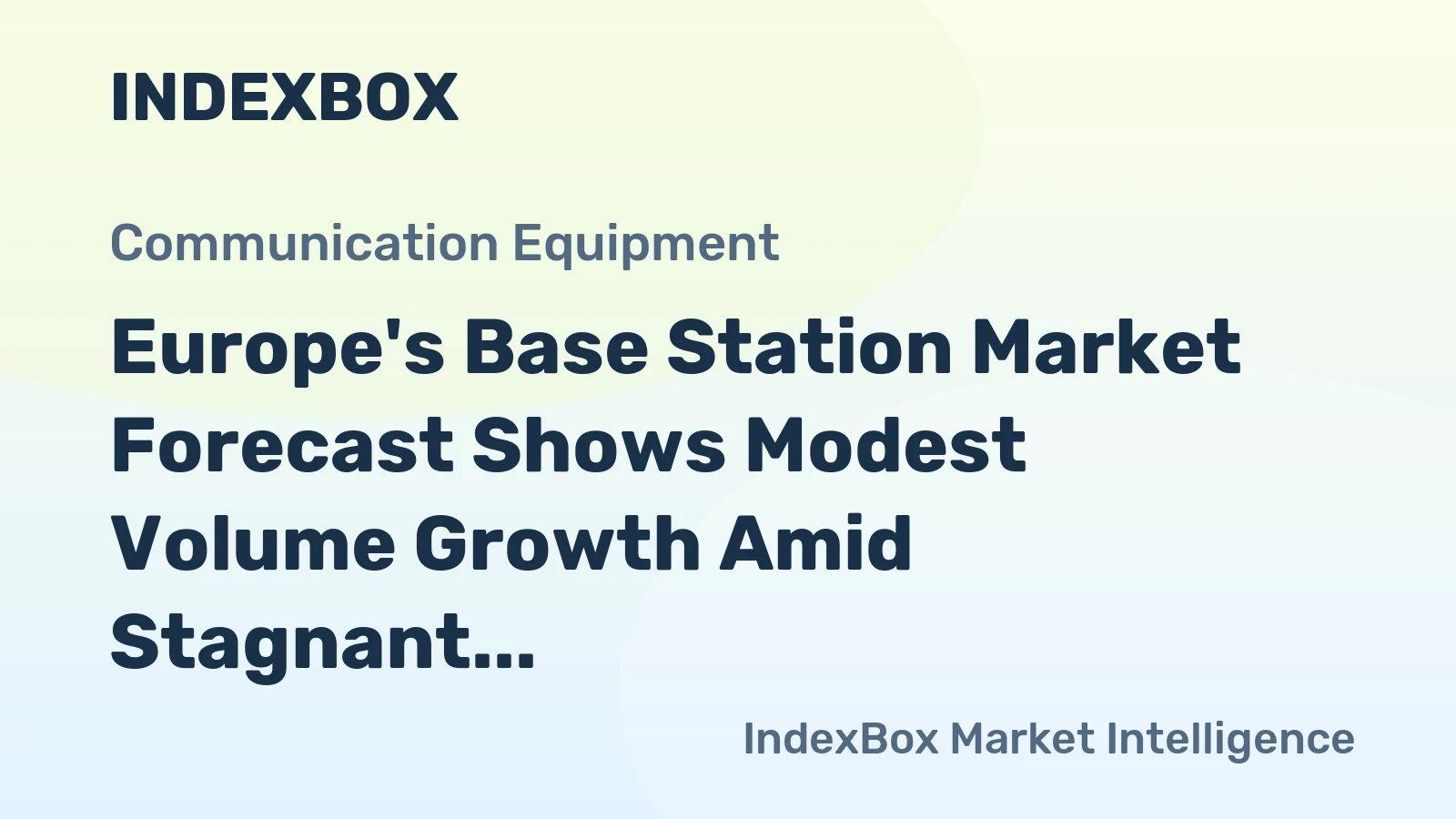 Europe's Base Station Market Forecast Shows Modest Volume Growth Amid Stagnant Value
